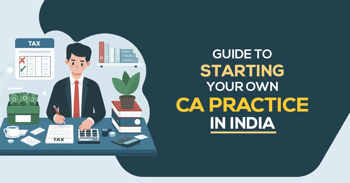 A Guide To Get Started with Your Own CA Practice in India