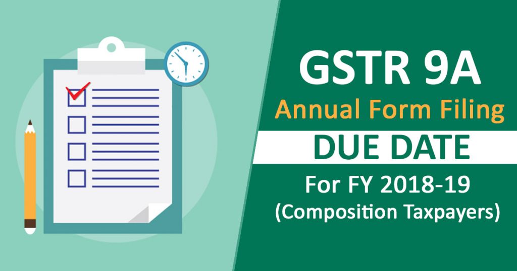 GSTR 9A Annual Form Filing Due Date For FY 2018-19 (Composition Taxpayers)