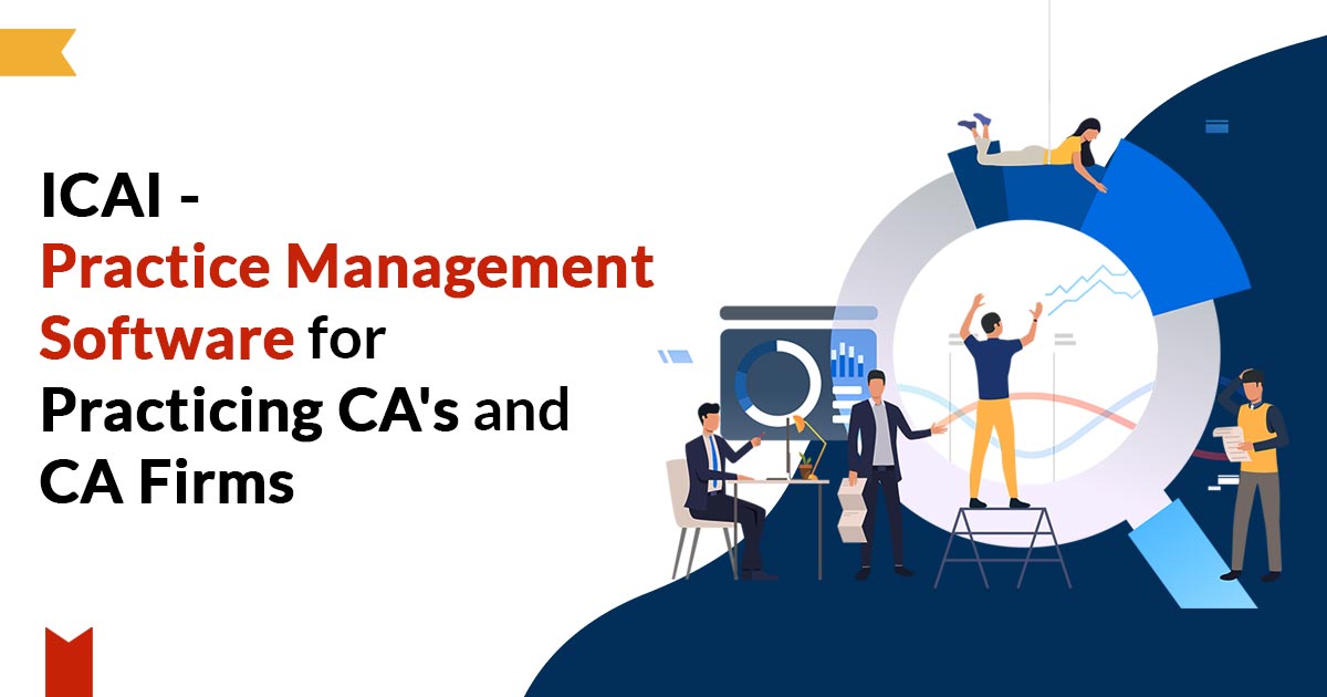 ICAI Presents the Practice Management Software for CA Firms