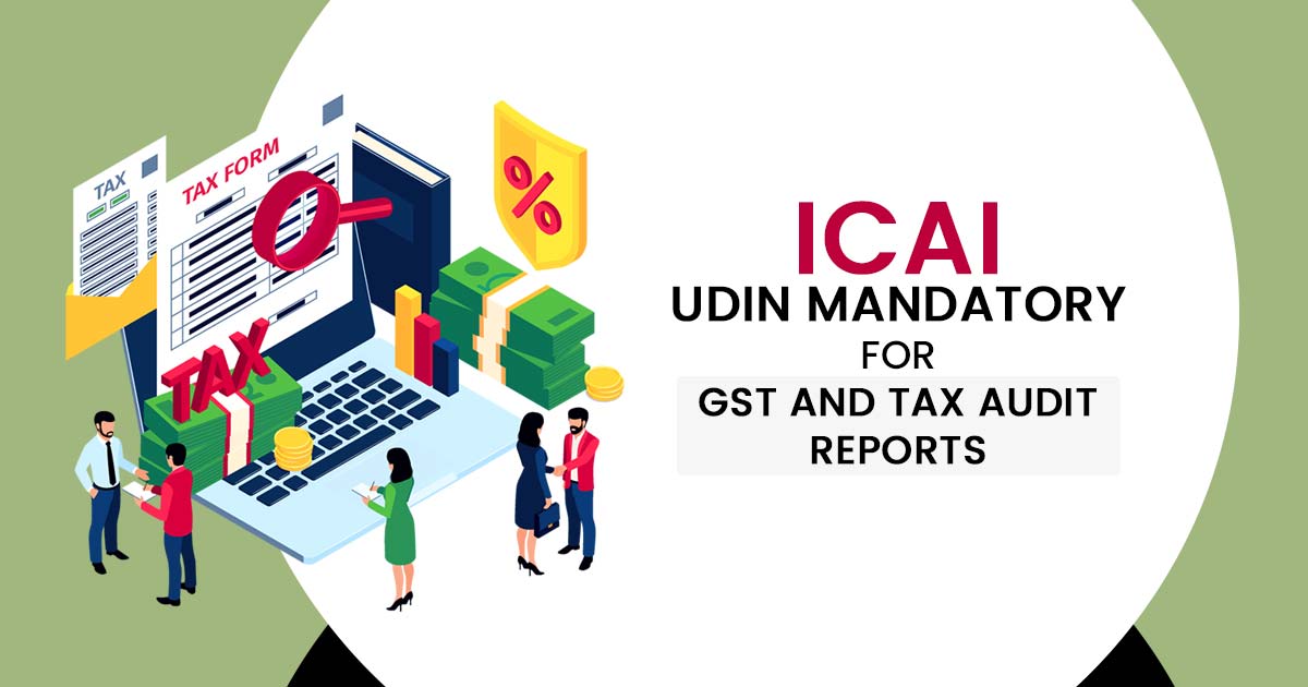 ICAI: UDIN mandatory for GST and Tax Audit Reports