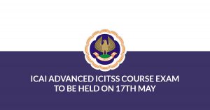 ICAI Advanced ICITSS Course Exam Information for CA Students