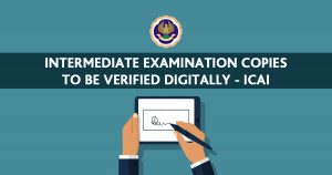 Intermediate Examination Copies to Be Verified Digitally - ICAI | CA Portal