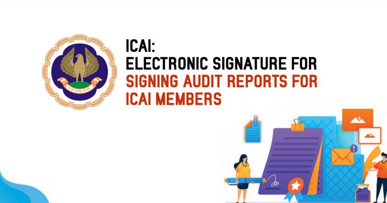 Electronic Signature For Signing Audit Reports: ICAI Members