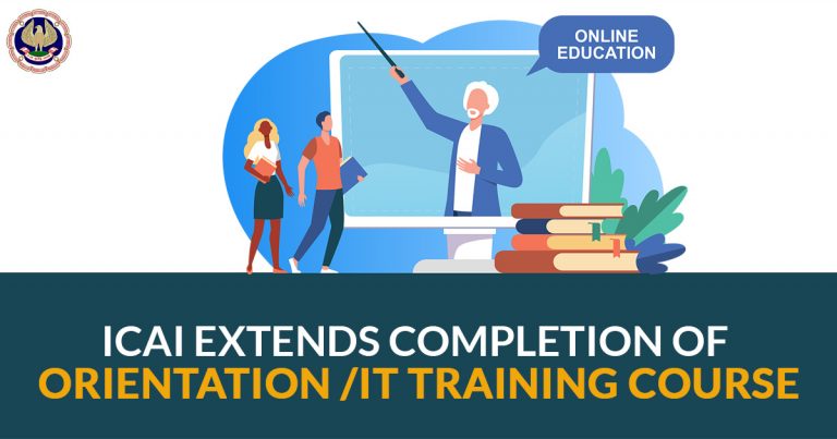 ICAI Extends completion of Orientation /IT Training Course
