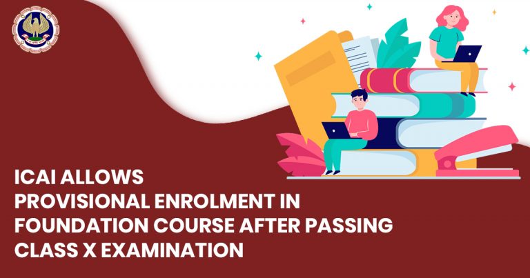 ICAI Allows Provisional Enrolment in Foundation Course after Passing ...