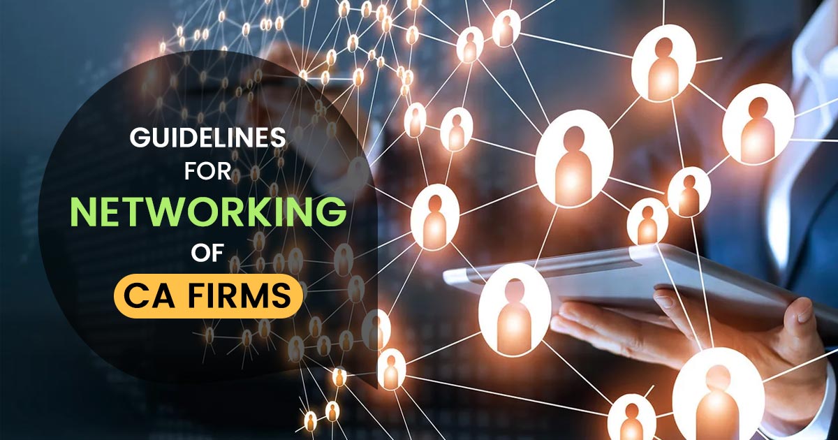 ICAI Set to Networking Guidelines for CA Firms by FY 2024-25
