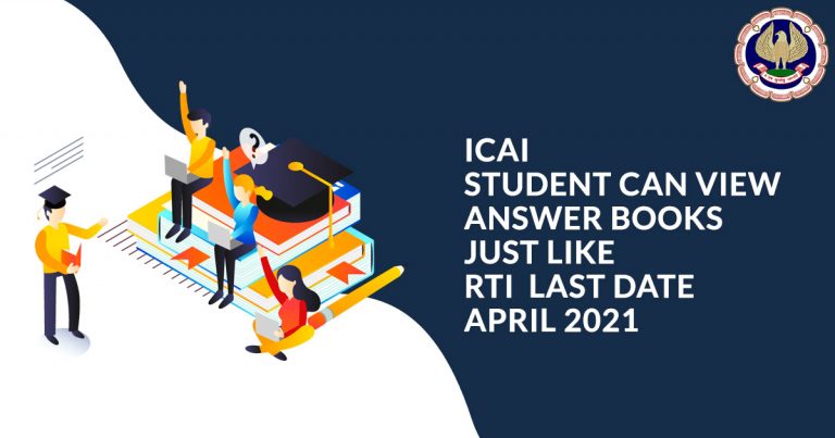 ICAI Student can View Answer Books Just Like RTI Last date April 2021