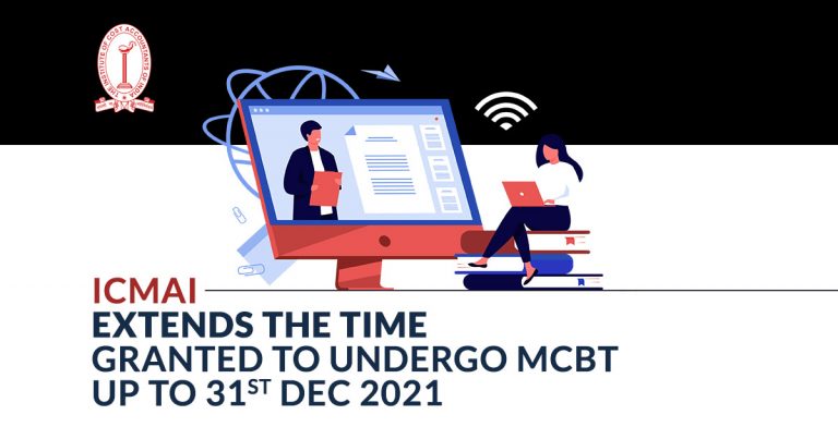 ICMAI Extend the Time Granted to Undergo MCBT up to Dec 2021