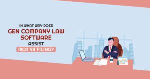 How Does Gen Company Law Software Assist MCA V3 Filing?