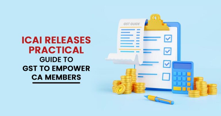 ICAI Releases Practical Guide to GST to Empower CA Members